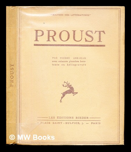 Proust : recherches sur la création intellectuelle / par Pierre Abraham ...