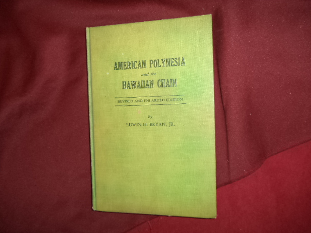 American Polynesia and the Hawaiian Chain. by Bryan, Edwin H., Jr ...