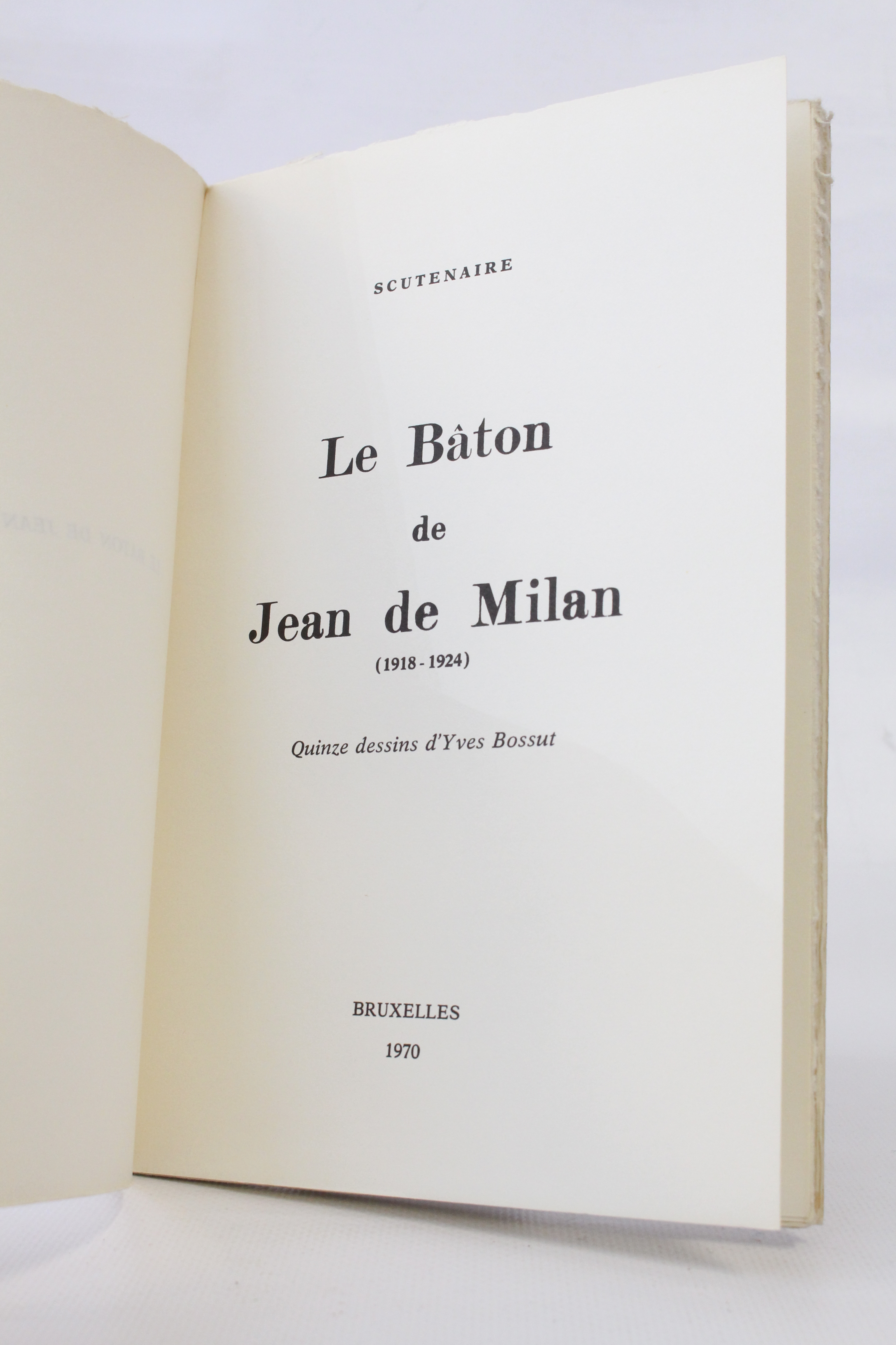 Le bâton de Jean de Milan (1918-1934) by Yves BOSSUT - Louis SCUTENAIRE ...