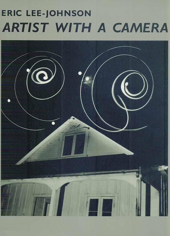 Eric Lee-Johnson. Artist with a Camera. by [Lee-Johnson, Eric.] Turner ...