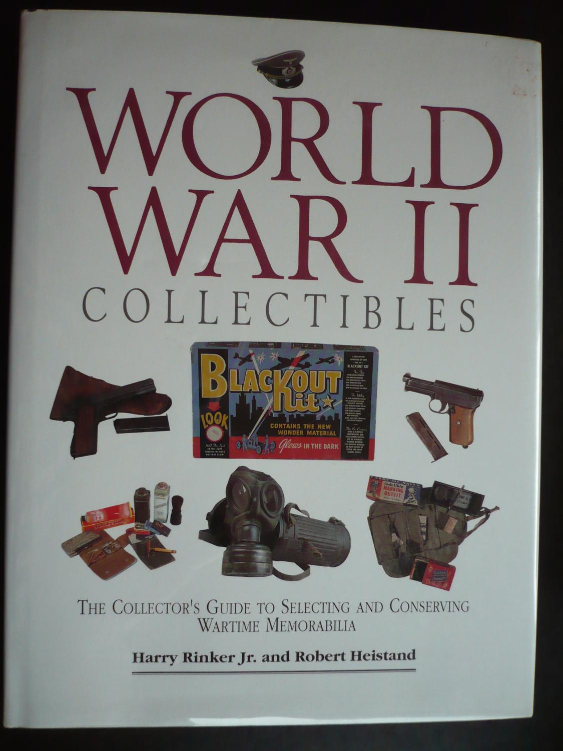 World War II Collectibles: The Collector's Guide to Selecting and ...