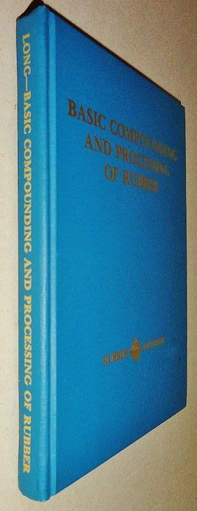 Basic Compounding and Processing of Rubber by Long, Harry (Ed. ): Near ...