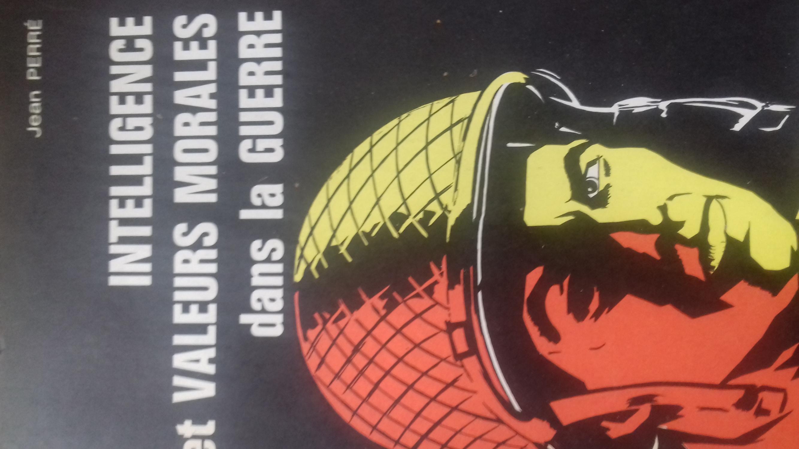 Intelligence et valeurs morales dans la guerre by jean perre: Bon ...