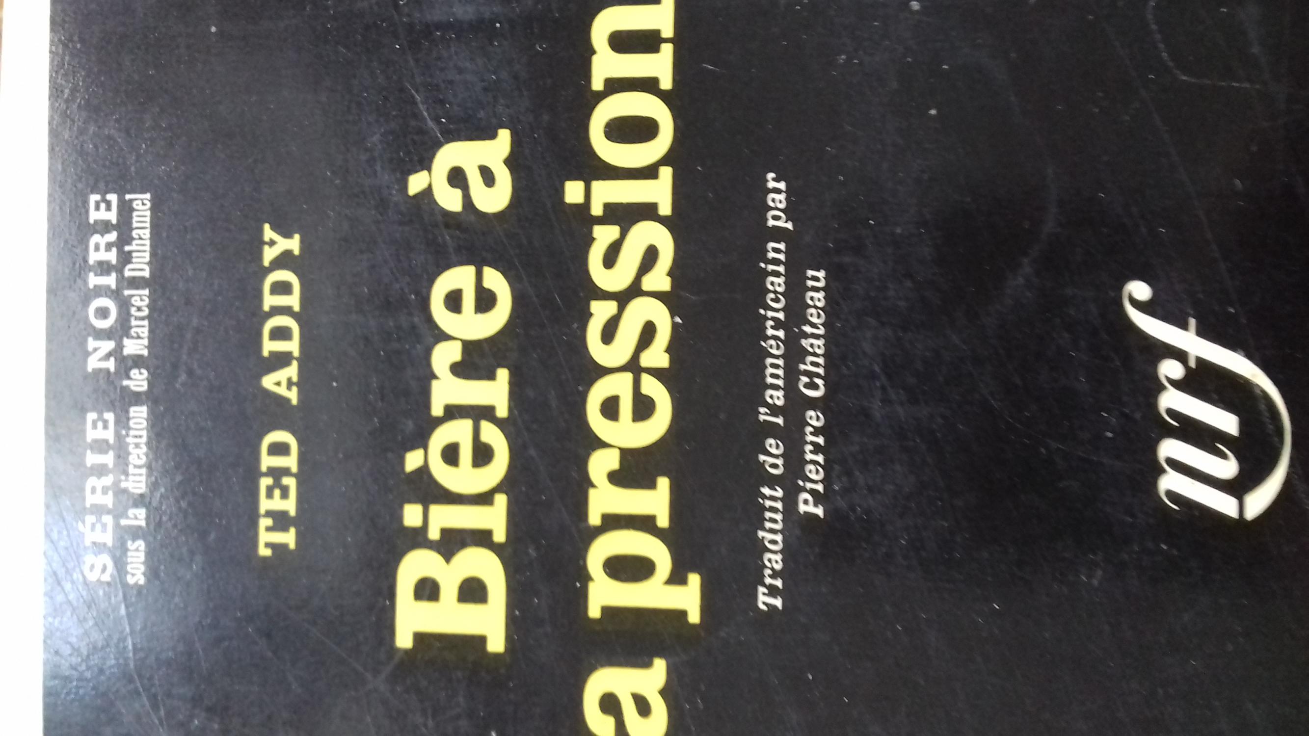 Biere a la pression. by ted addy: Très bon Couverture souple (1967 ...