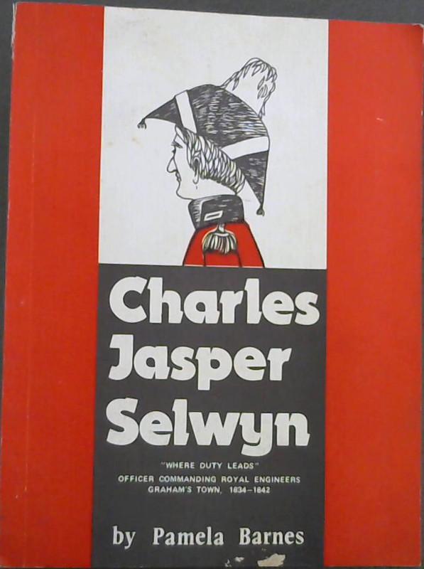 Charles Jasper Selwyn by Barnes, Pamela: Good Softcover (1979) Limited ...
