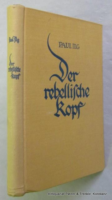 Der rebellische Kopf. Skizzen und Satiren. Frauenfeld, Huber, 1927. 201 ...