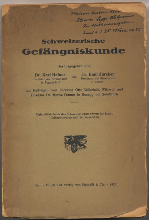 Schweizerische Gefängniskunde. Herausgegeben von Karl Hafner und Emil ...