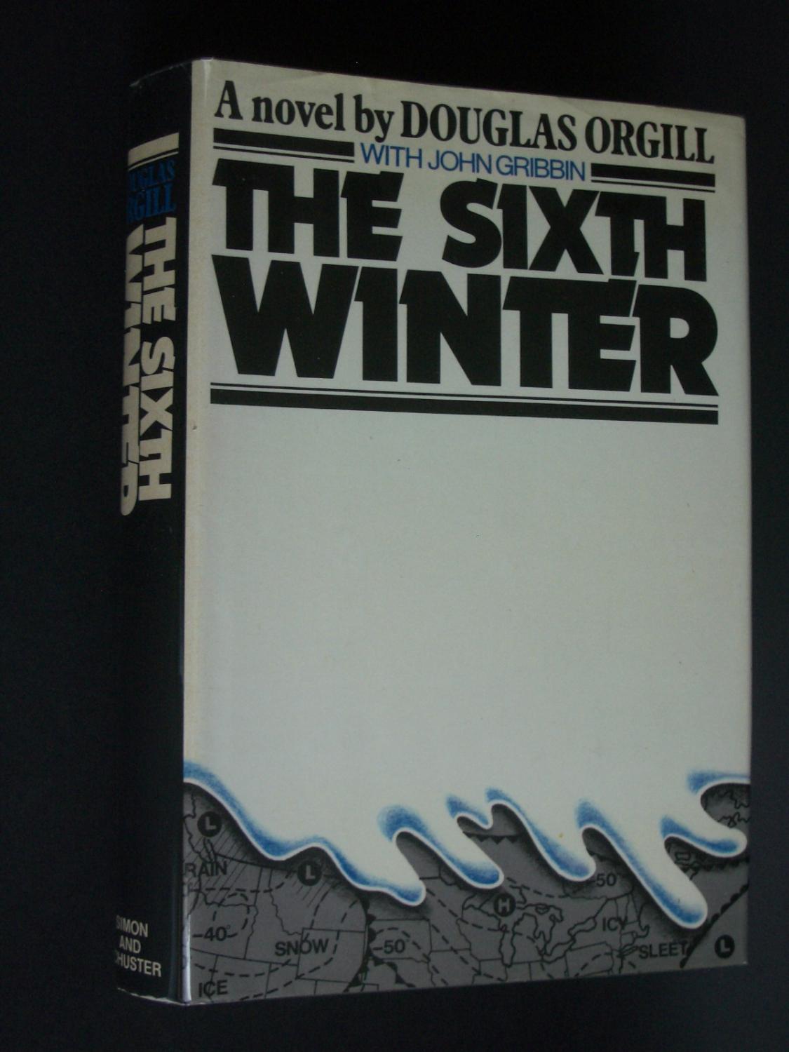 The Sixth Winter by Orgill, Douglas; with John Gribbin: Very Good Hard ...