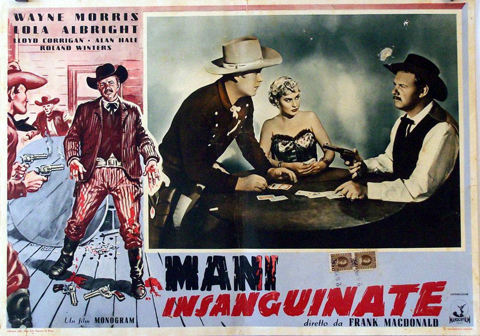 MANI INSANGUINATE - 1951Dir: FRANK MC DONALDCast: WAYNE MORRISLOLA ...