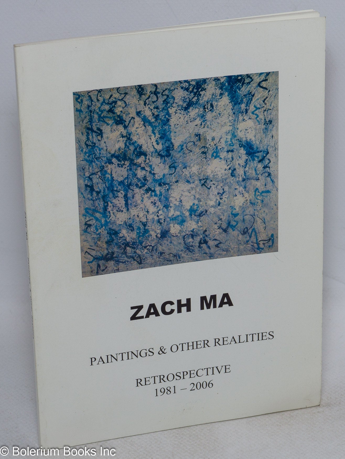 Zach Ma: paintings & other realities; retrospective 1981-2006 by Ma ...