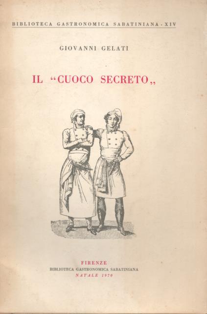 IL "CUOCO SECRETO". von GELATI Giovanni.: ottime Brossura (1970 ...