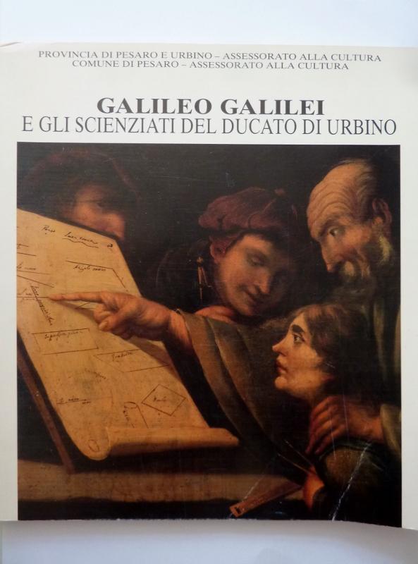 GALILEO GALILEI E GLI SCIENZIATI DEL DUCATO DI URBINO by Enrico Gamba e ...