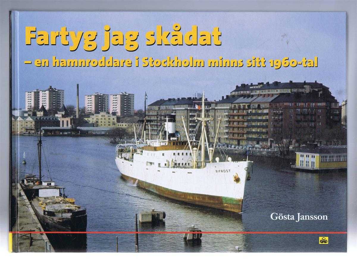 Fartyg jag skadat - en hamnroddare i Stockholm minns sitt 1960-tal by ...