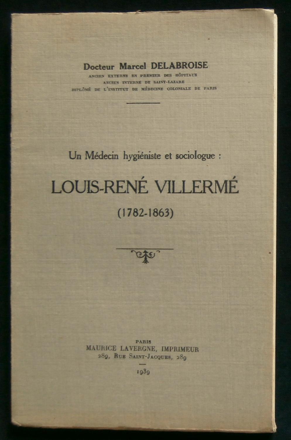 UN MEDECIN HYGIENISTE ET SOCIOLOGUE : LOUIS-RENE VILLERME ( 1782- 1863 ...