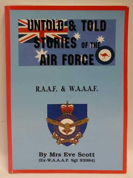 Untold & Told Stories of the Air Force: R.A.A.F. & W.A.A.A.F. von Mrs ...
