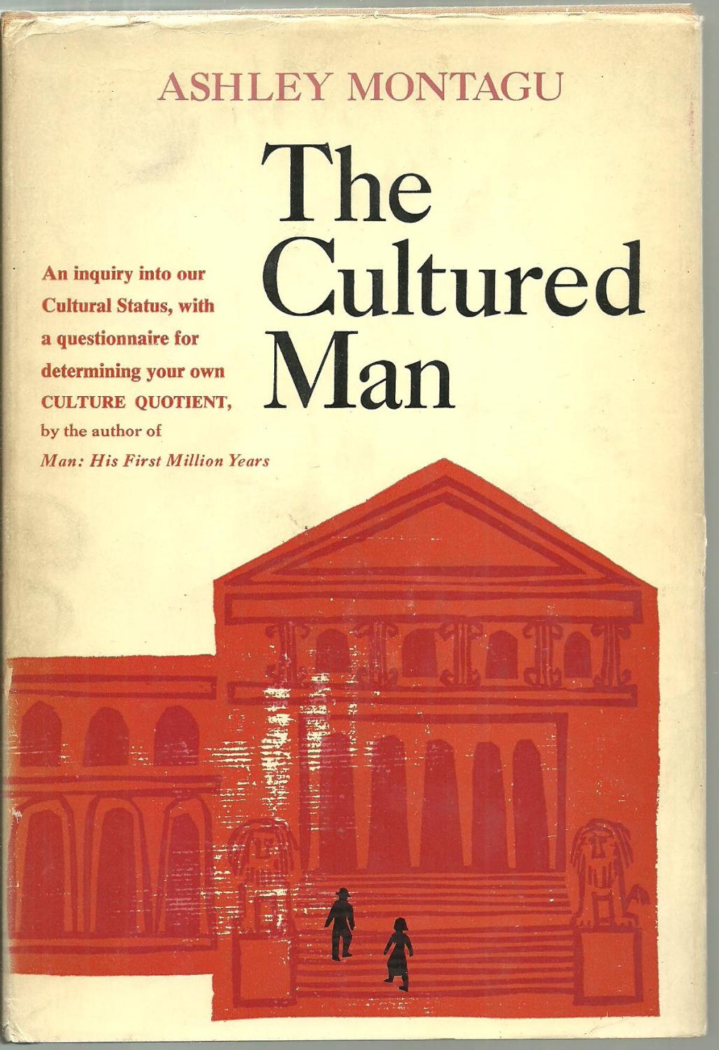 The Cultured Man: An inquiry into our Cultural Status, with a ...