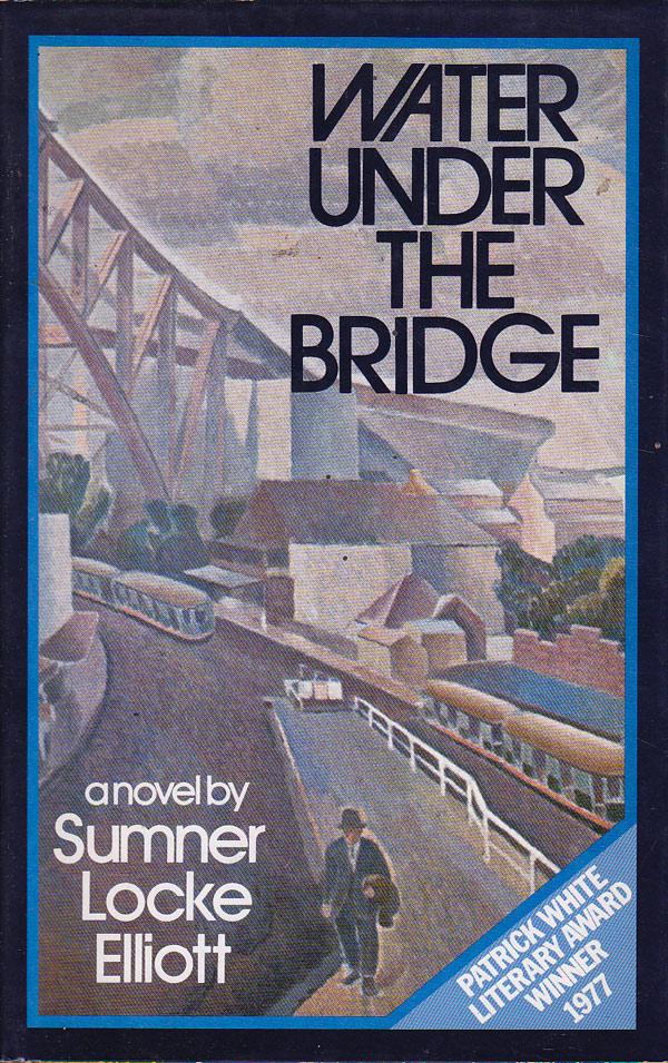 Water Under the Bridge by Elliott, Sumner Locke: Fine Hardcover ...