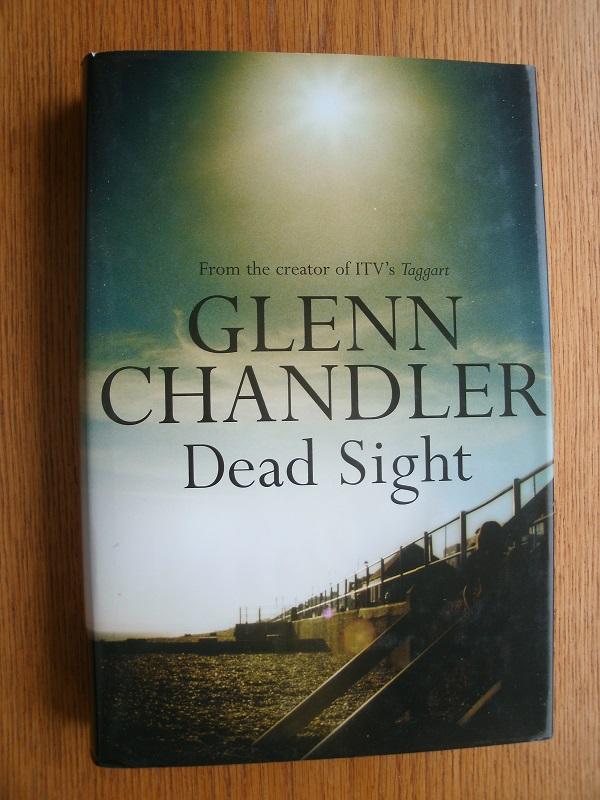 Dead Sight by Chandler, Glenn: Near Fine Hardcover (2004) 1st Edition ...