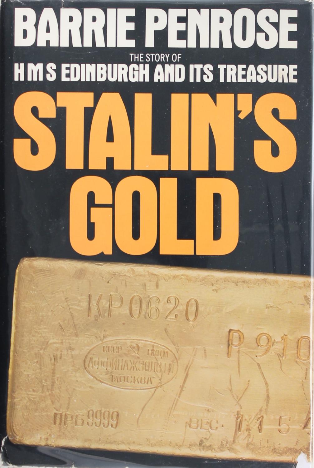 Stalin's Gold: the Story of Hms Edinburgh and Its Treasure by Barrie ...