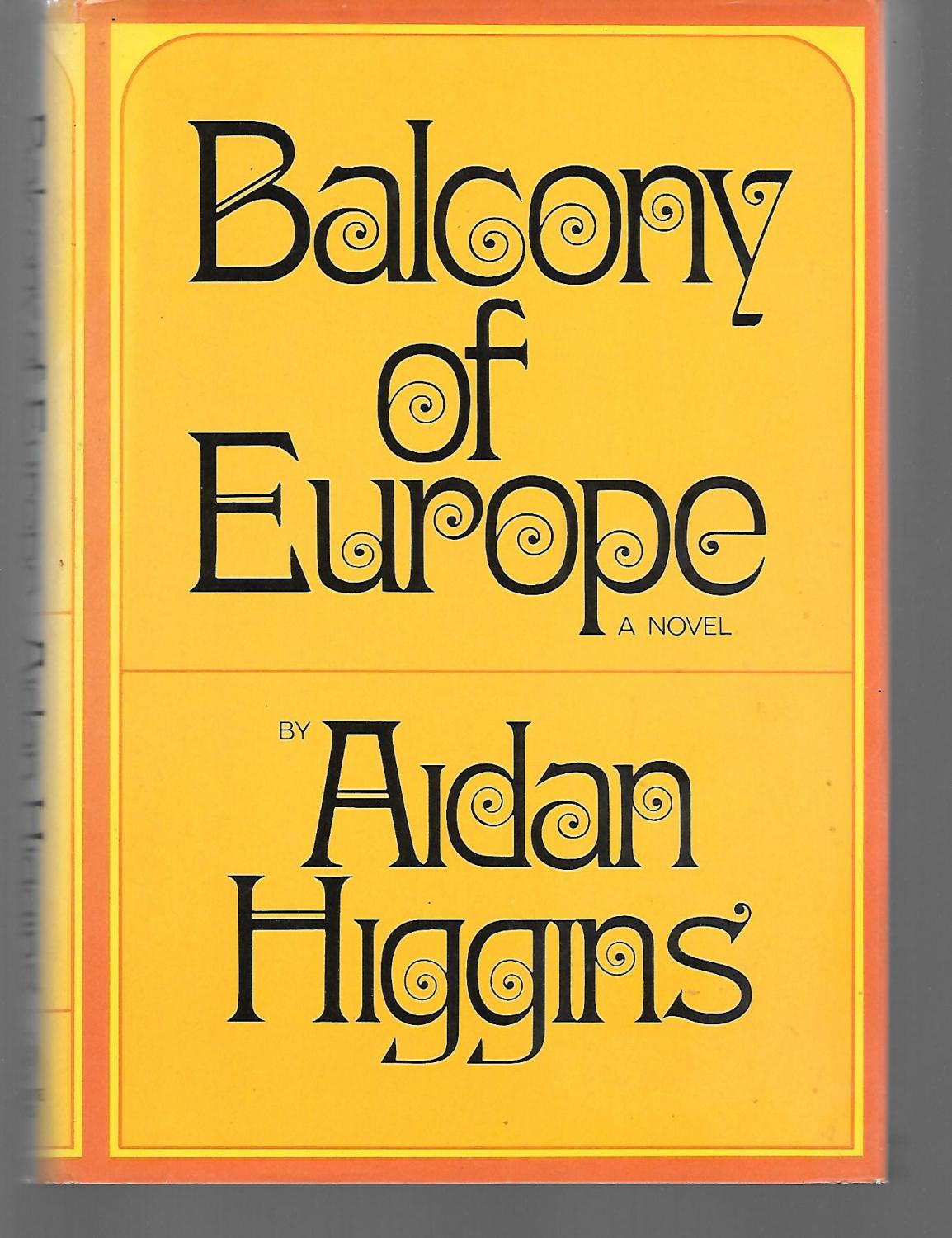 Balcony Of Europe by Aidan Higgins: Very Good Hardcover (1972) 1st ...