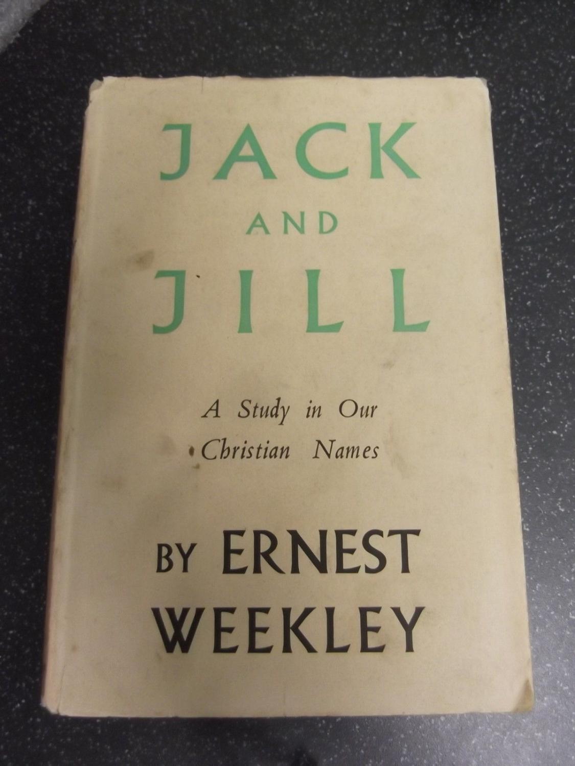 JACK AND JILL par ERNEST WEEKLEY: Good Hardcover (1939) 1st Edition ...