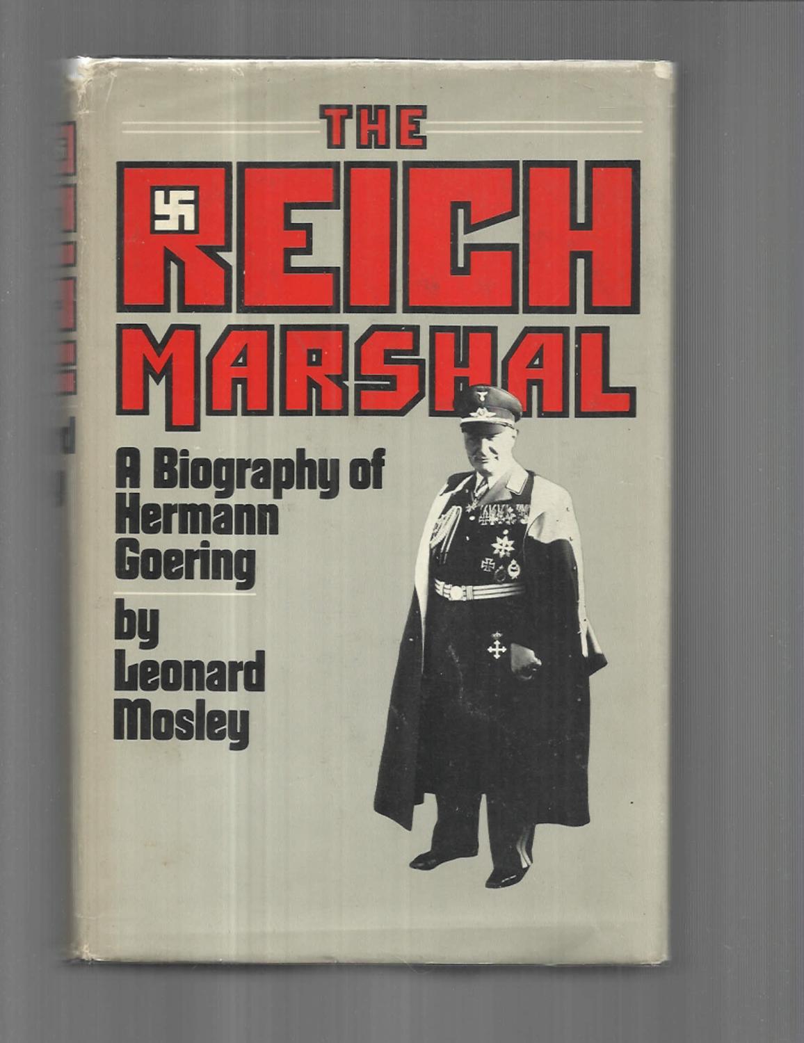THE REICH MARSHALL: A Biography Of Herman Goering par Mosley, Leonard ...