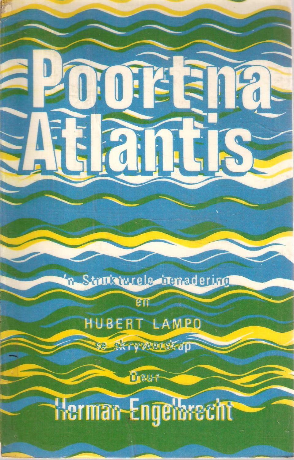 Poort na Atlantis - 'n Strukturele Benadering en Hubert Lampo se ...