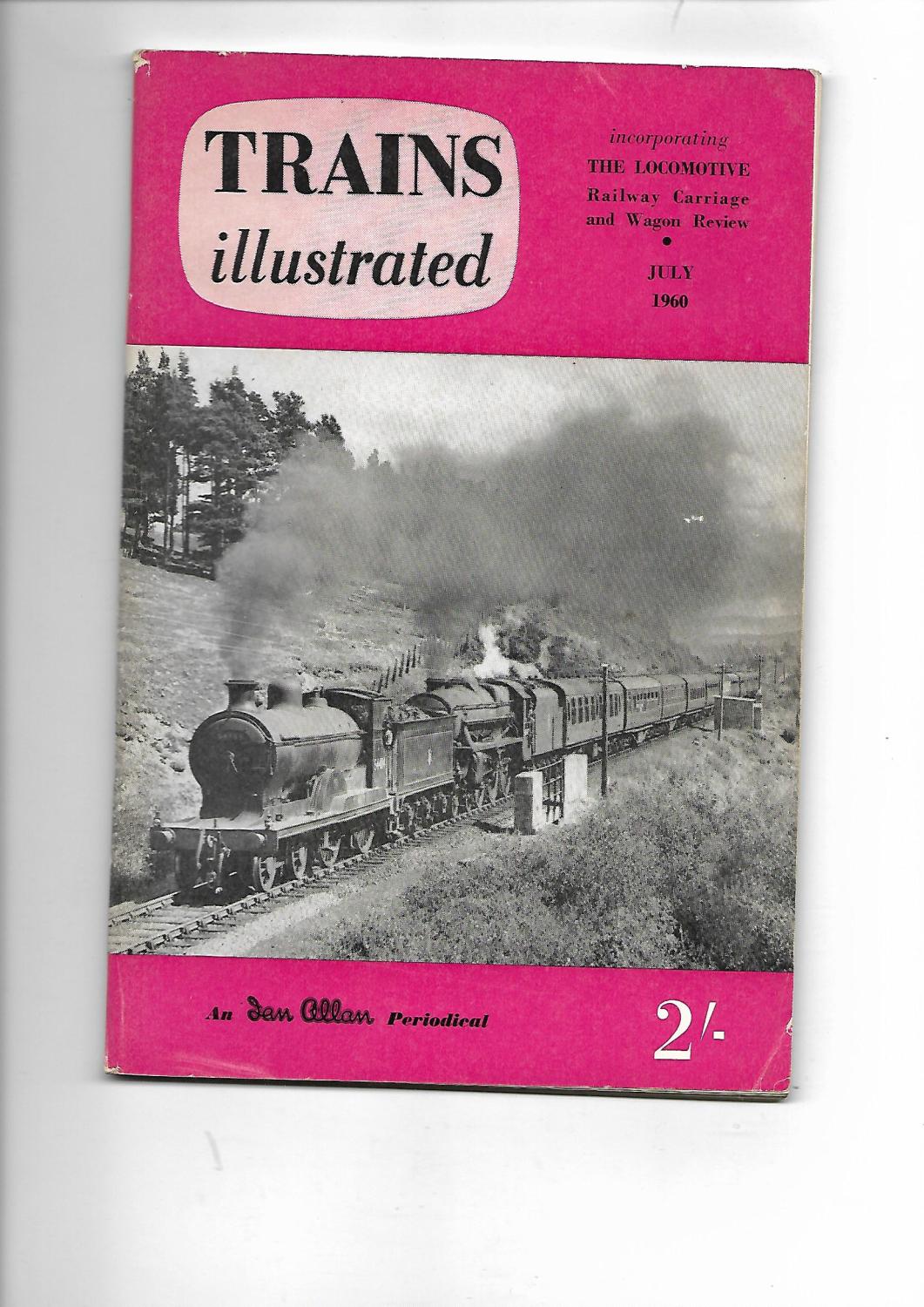 Trains Illustrated magazine. July 1960. Incorporating the Locomotive ...