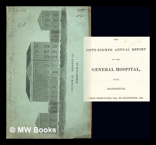 The Fifty-Fourth Annual report of the General Hospital, near Birmingham ...