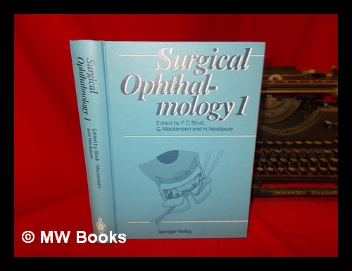 Surgical ophthalmology 1 / edited by F.C. Blodi, G. Mackensen, and H ...
