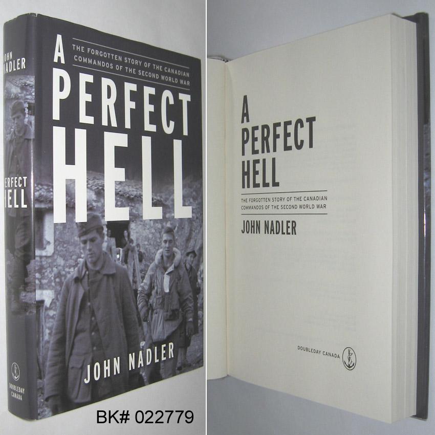 A Perfect Hell : The Forgotten Story of the Canadian Commandos of the ...
