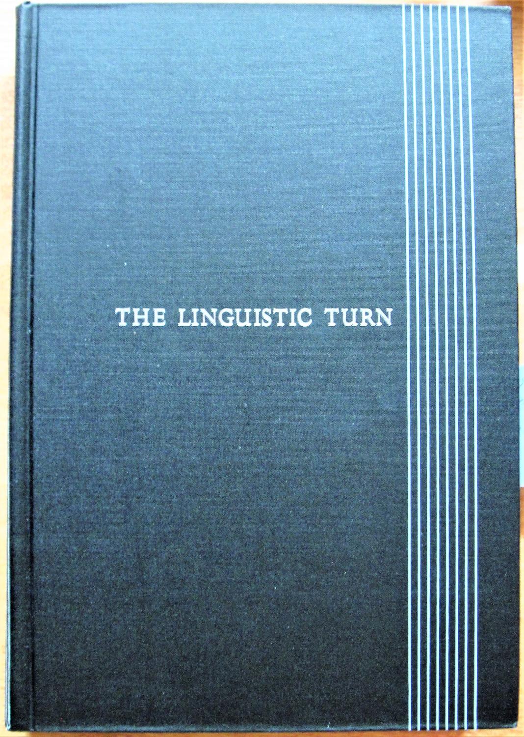 The Linguistic Turn. Recent Essays in Philosophical Method by Rorty ...
