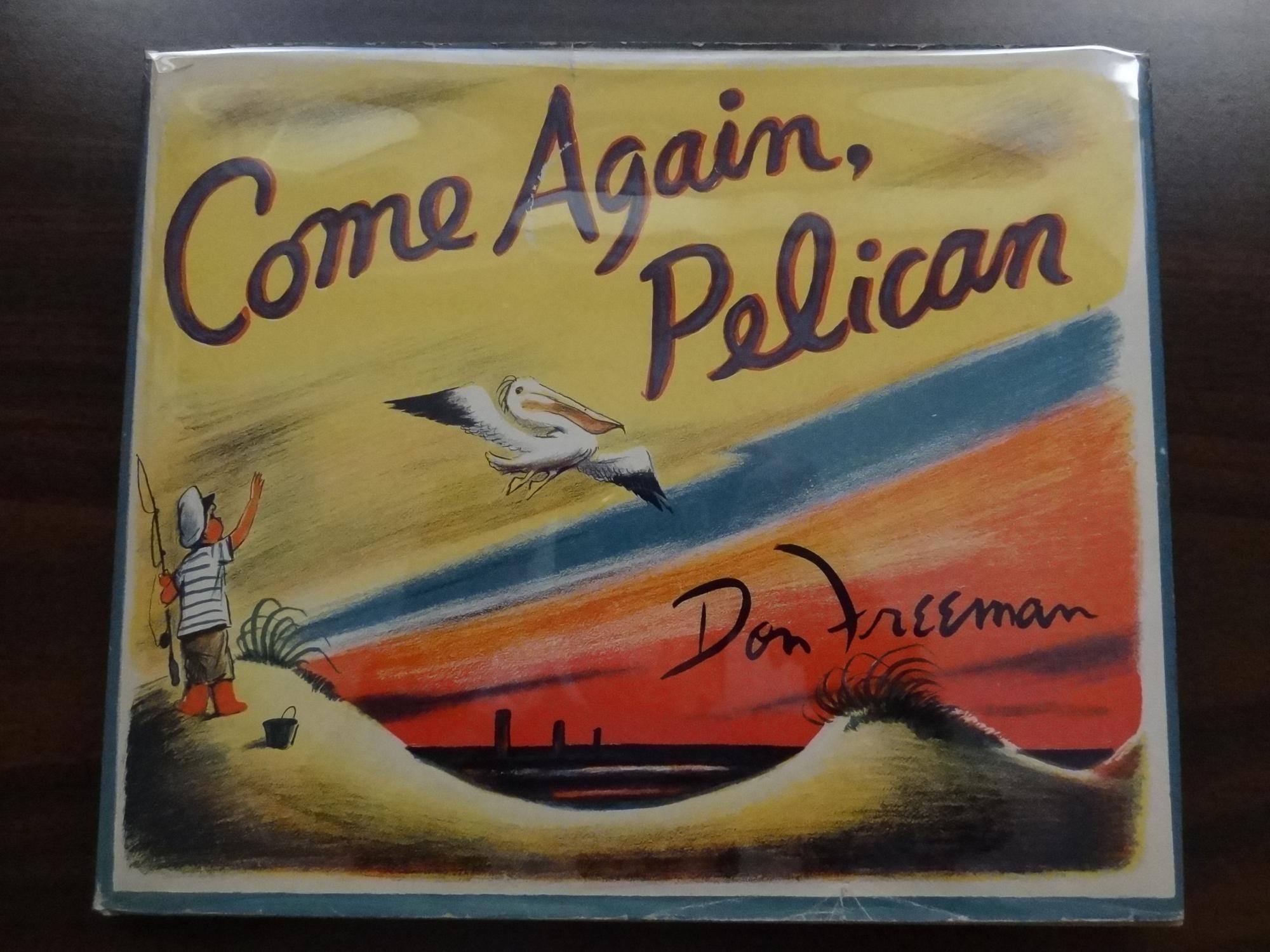Come Again, Pelican by Freeman, Don: Near Fine Hardcover (1961) First ...