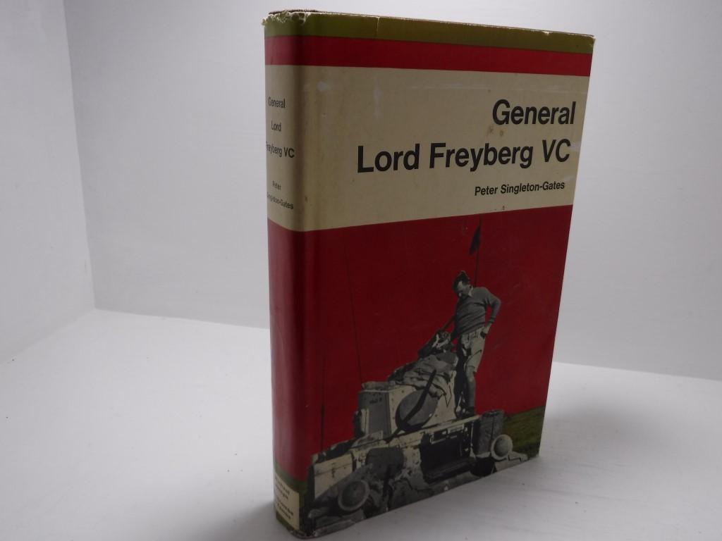 General Lord Freyberg VC an Unofficial Biography by Singleton-Gates ...