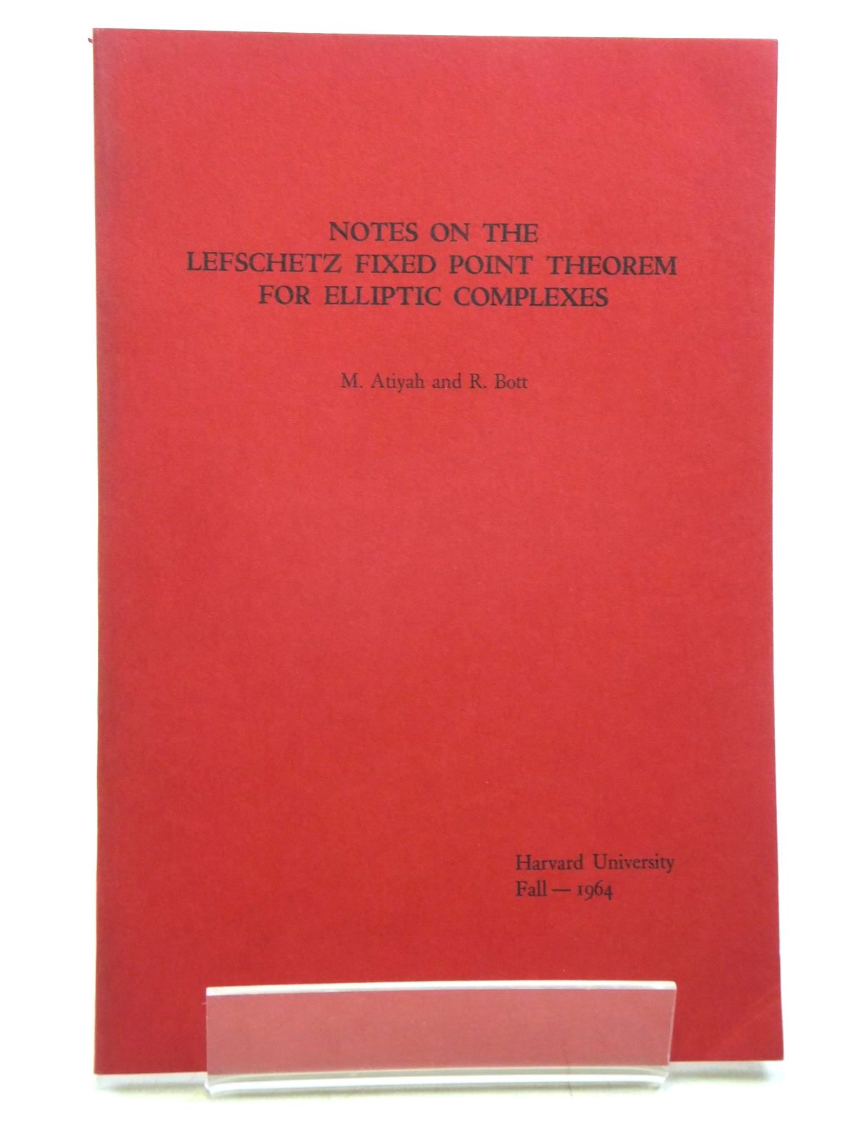 NOTES ON THE LEFSCHETZ FIXED POINT THEOREM FOR ELLIPTIC COMPLEXES by ... NOTES ON THE LEFSCHETZ FIXED POINT THEOREM FOR ELLIPTIC COMPLEXES by ...