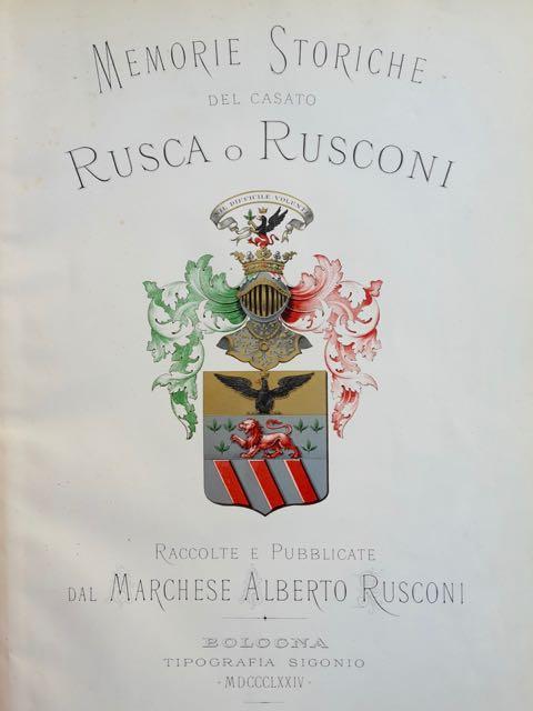 Memorie storiche del casato Rusca o Rusconi. [-Appendice alle memorie ...