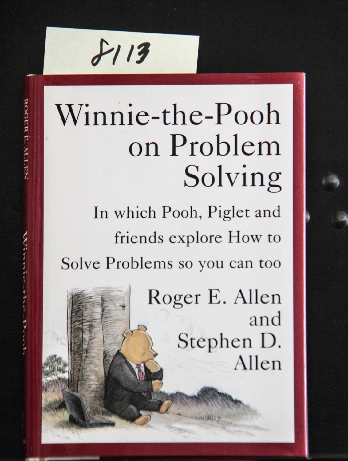 Winnie-the-Pooh on Problem Solving: In Which Pooh, Piglet, and Friends ...