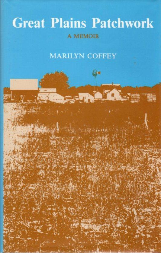 Great Plains Patchwork: A Memoir by Coffey, Marilyn: Fine Cloth (1989 ...
