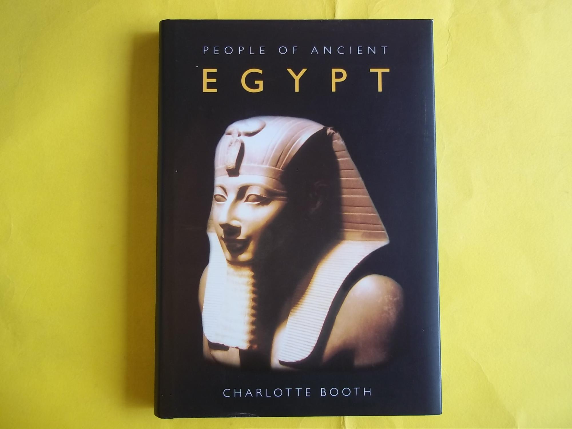 People of Ancient Egypt by Albert Booth: Fine Hardcover (2006) First ...
