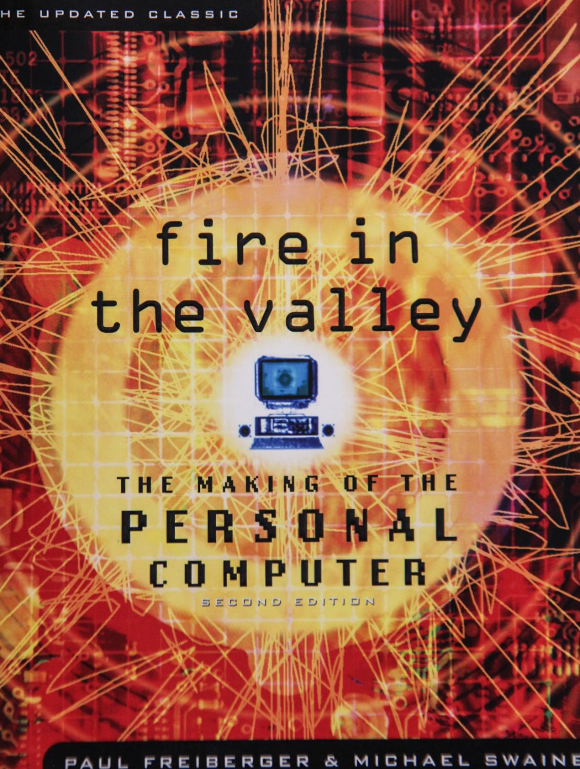 Fire in the Valley: The Making of The Personal Computer (Second Edition ...