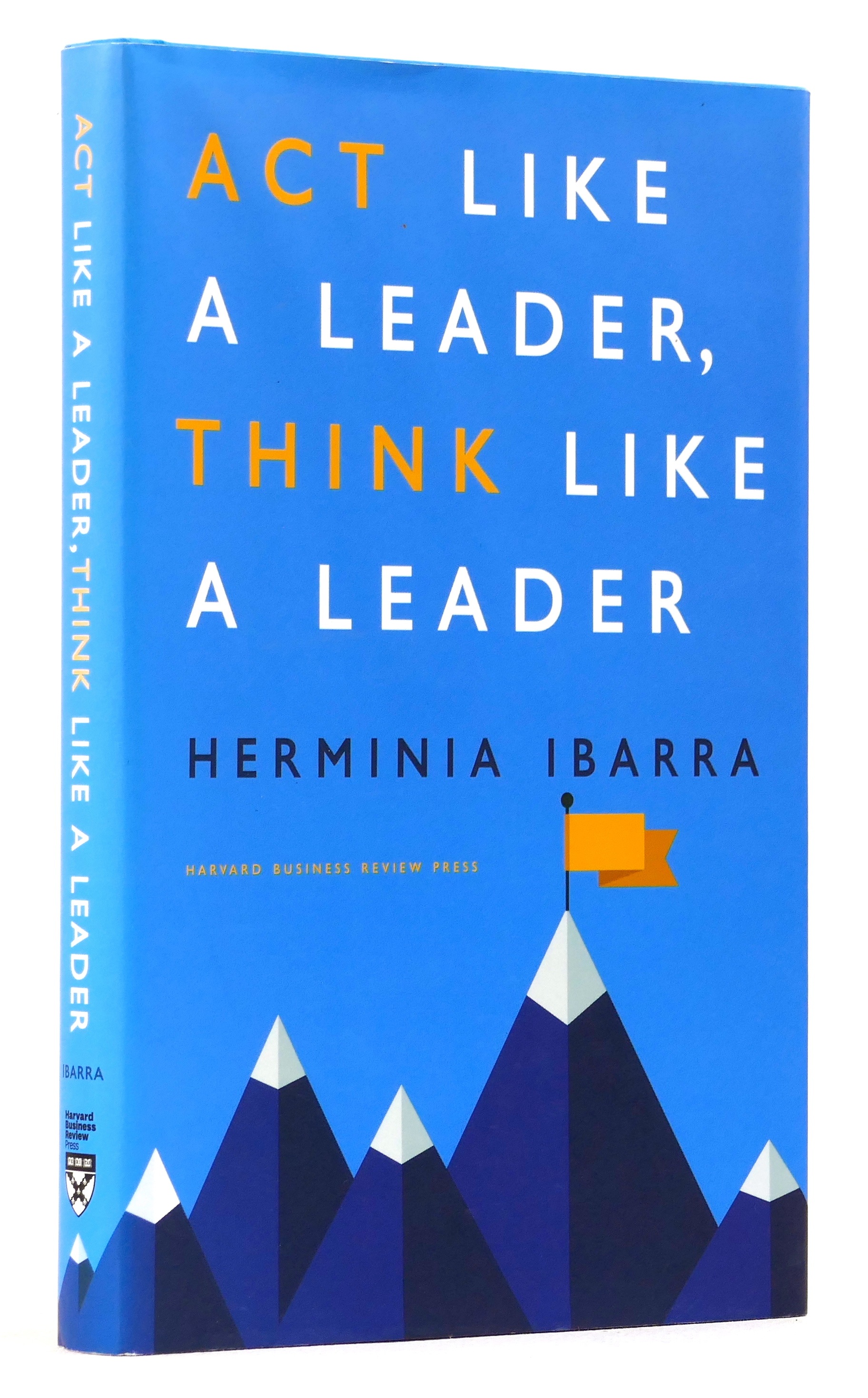 Act Like A Leader Think Like A Leader By Ibarra Herminia Very Good