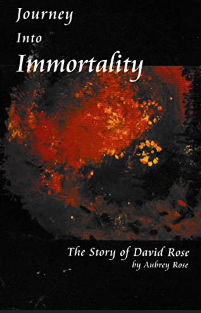 Journey into Immortality: Story of David Rose by Aubrey Rose: Very Good ...