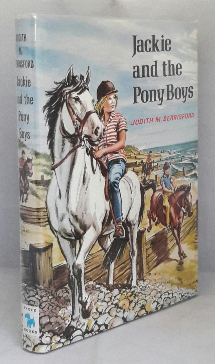 Jackie and the Pony-Boys. by BERRISFORD, Judith M. Illustrated by ...
