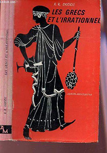 Les grecs et l'irrationnel von Dodds E.R.: Très bon | JLG_livres ...