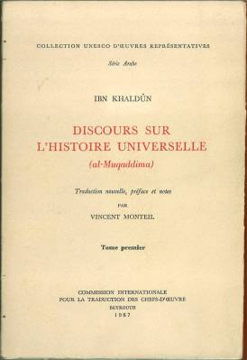 Discours sur l'Histoire Universelle. (al-Muqaddima). Traduction ...