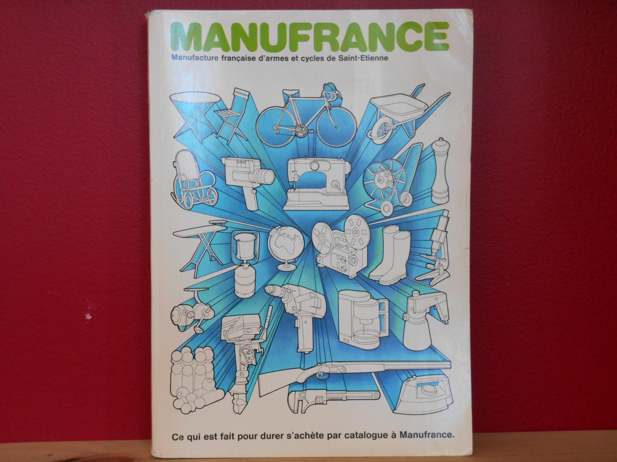 Manufrance manufacture francaise d'armes et cycles de Saint-Etienne par ...