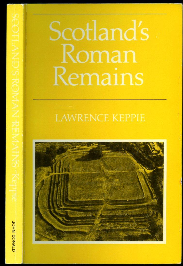 Scotland's Roman Remains: An Introduction and Handbook by Keppie ...