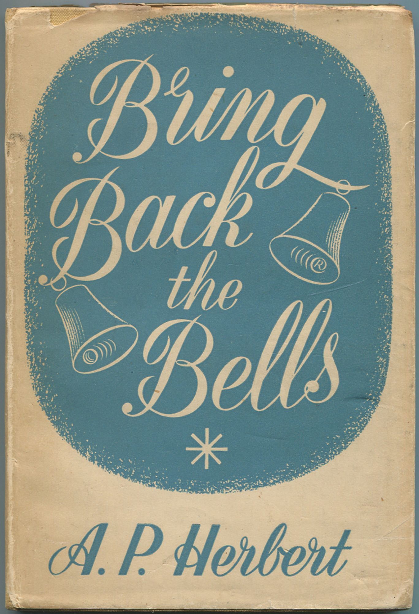 Bring Back the Bells by HERBERT, A.P.: Very Good Hardcover (1943 ...