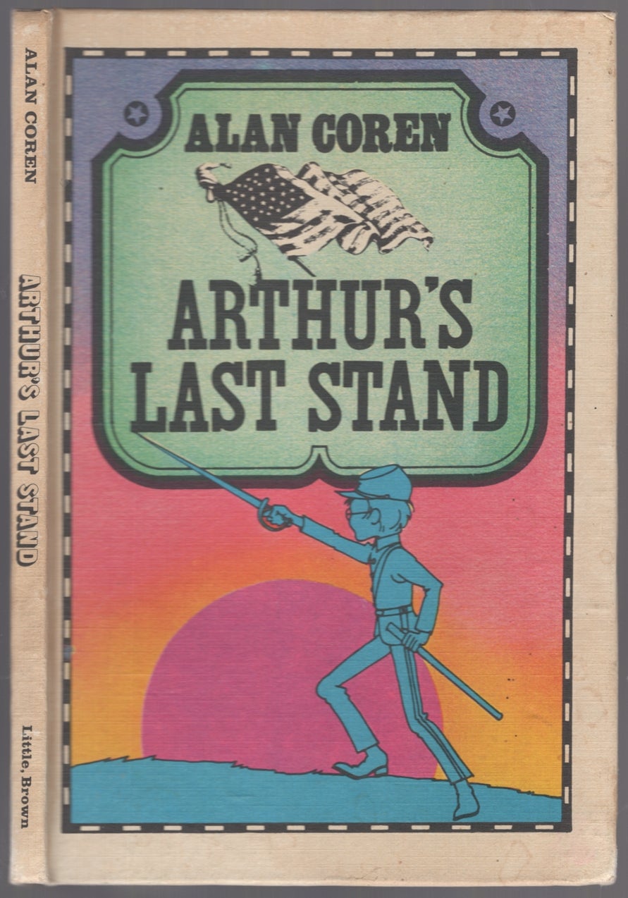 Arthur's Last Stand by COREN, Alan: Near Fine Hardcover (1977 ...
