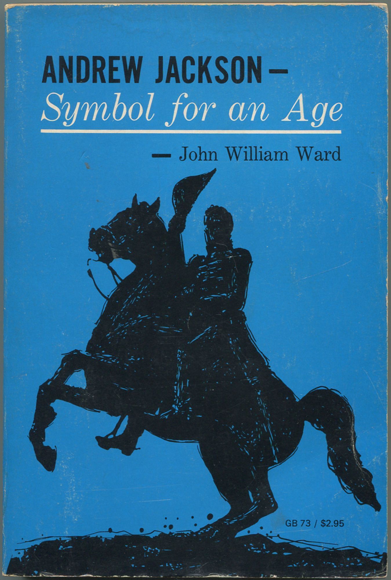 Andrew Jackson-Symbol For An Age by WARD, John William: Very Good ...